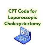 CPT Code for Laparoscopic Cholecystectomy - ICD 10 Coding