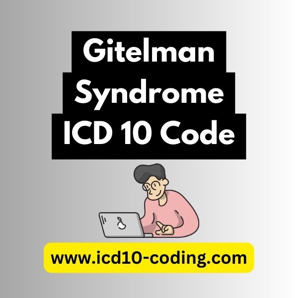 Gitelman Syndrome ICD 10 Code - ICD 10 Coding