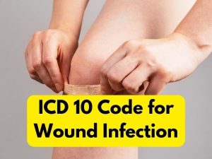 Mastering ICD 10 Code for Wound Infection: A Comprehensive Guide for ...