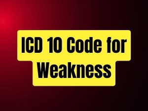 ICD 10 Code for Weakness: How to Avoid Common Mistakes & Save Time